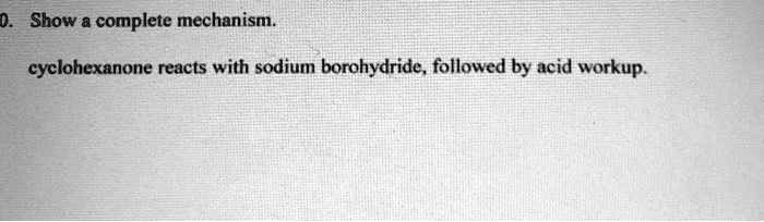 SOLVED: Show a complete mechanism cyclohexanone reacts with sodium ...
