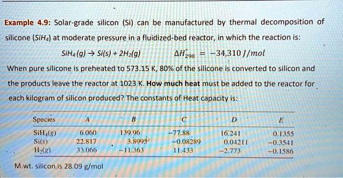 Example 4.9: Solar-grade silicon (Si) can be manufactured by thermal ...
