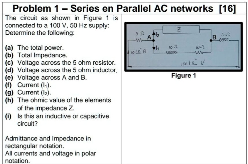 SOLVED: Problem 1 â€“ Series and Parallel AC Networks [16] The circuit, as shown in Figure 1, is ...