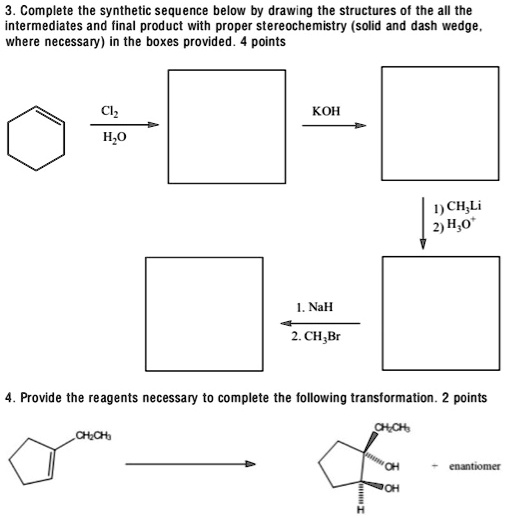 SOLVED:Complete the synthetic sequence below by drawing the structures ...