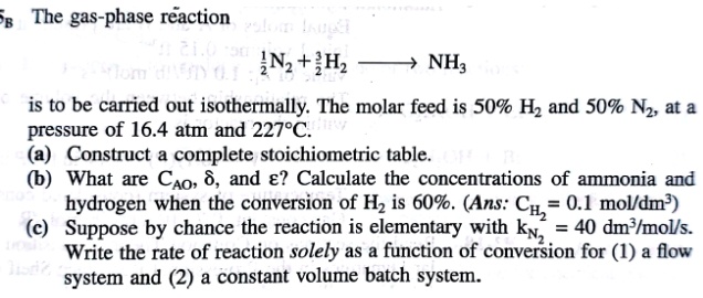 SOLVED: The gas-phase reaction N + H2 â†’ NH3 is to be carried out isothermally. The molar feed ...