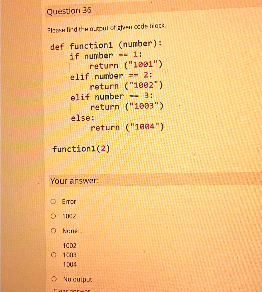 Solved Question 36 Please Find The Output Of Given Code Block Def Function1 Number If