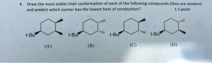SOLVED: Draw the most stable chair conformation of each of the following compounds (they are ...
