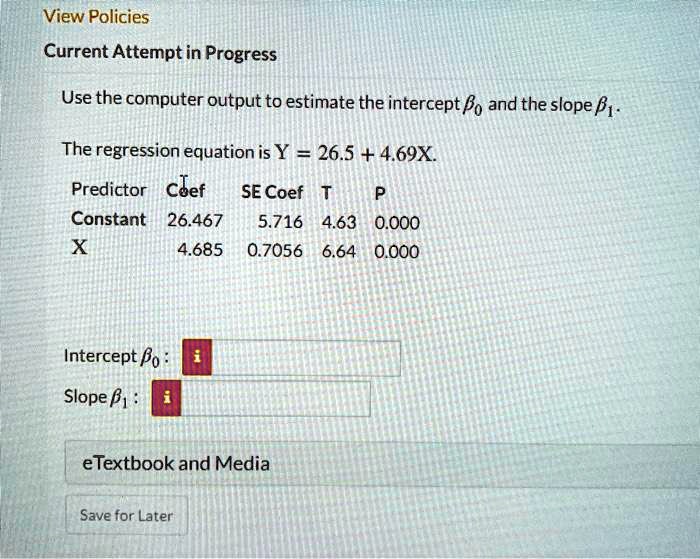 SOLVED: View Policies Current Attempt in Progress Use the computer output to estimate the ...