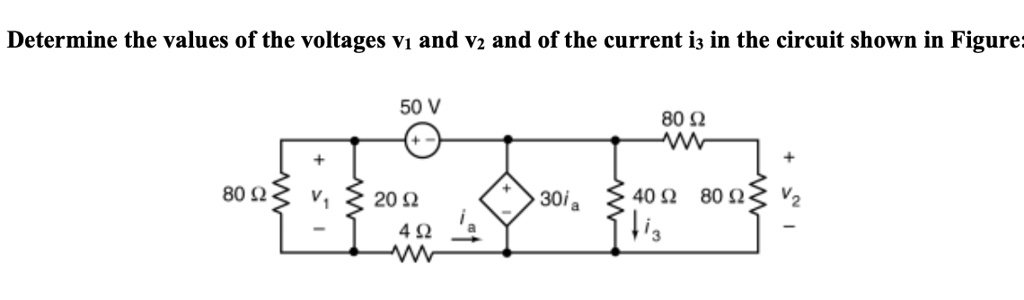 SOLVED: Determine the values of the voltages v1 and v2 and of the current i3 in the circuit ...