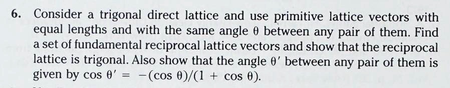 6. Consider a trigonal direct lattice and use primitive...