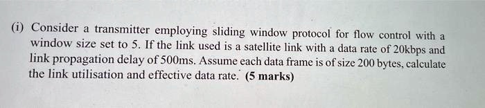 SOLVED: I consider a transmitter employing sliding window protocol for flow control with a ...