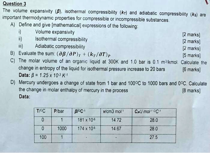 Question 3 The volume expansivity (?), isothermal compressibility (?T ...
