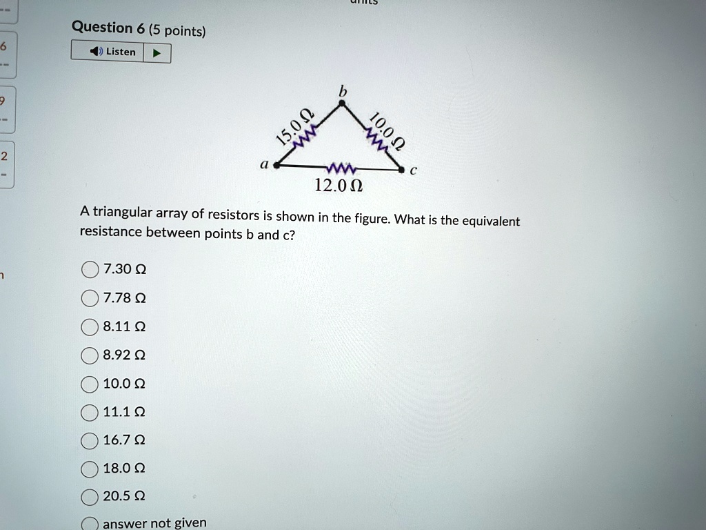 SOLVED: Question 6 (5 points) Listen A triangular array of resistors is ...