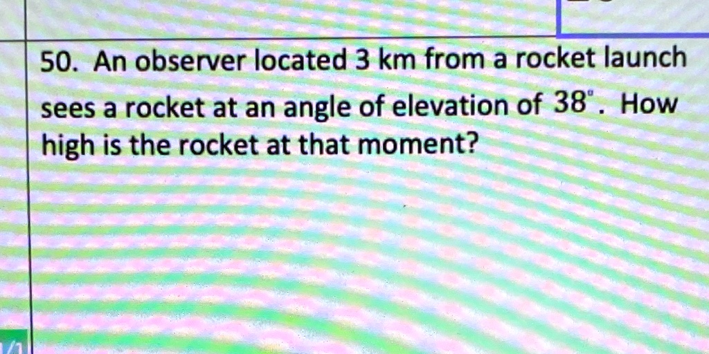 SOLVED: '50 An observer located 3 km from a rocket launch sees a rocket ...