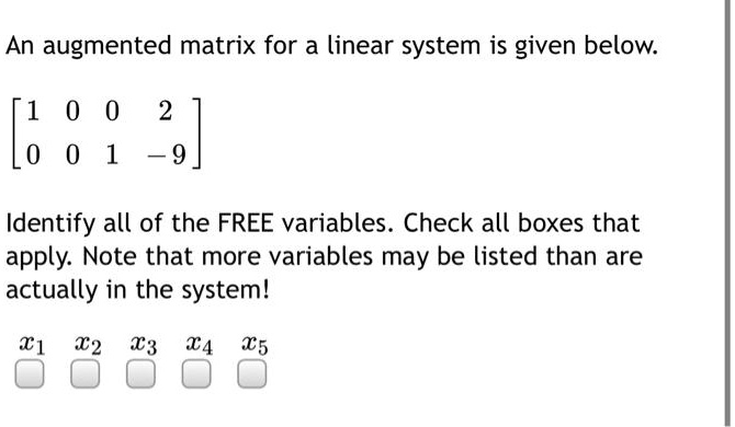 SOLVED: An augmented matrix for a linear system is given below: 0 0 2 ...