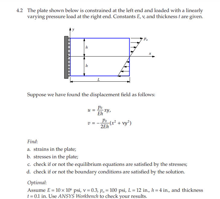 4.2 The plate shown below is constrained at the left end and loaded ...