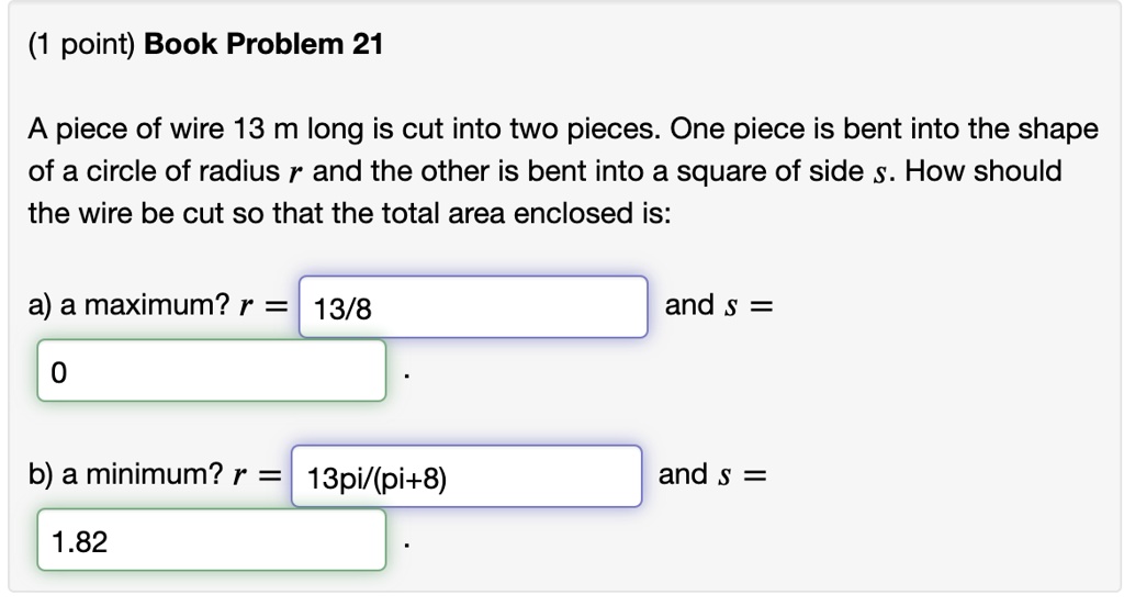 point book problem 21 piece of wire 13 m long is cut into two pieces one piece is bent into the ...