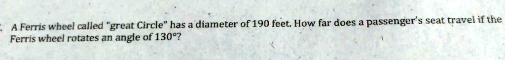 a ferris wheel called great circle has a diameter of 190 feet how far ...
