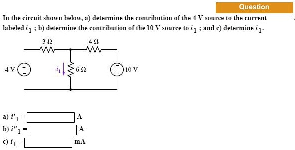 In the circuit shown below, a) determine the contribution of the 4 V source to the current ...