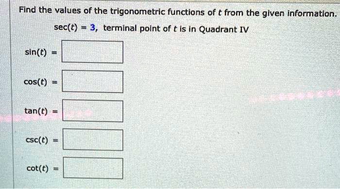 SOLVED: Find the values of the trigonometric functions of t from the given information: sec(t ...