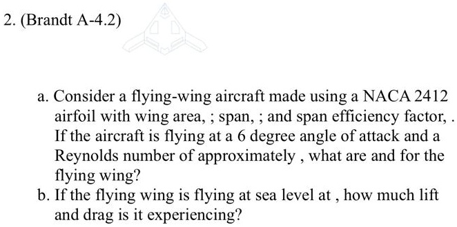 SOLVED: a. Consider a flying-wing aircraft made using a NACA 2412 ...