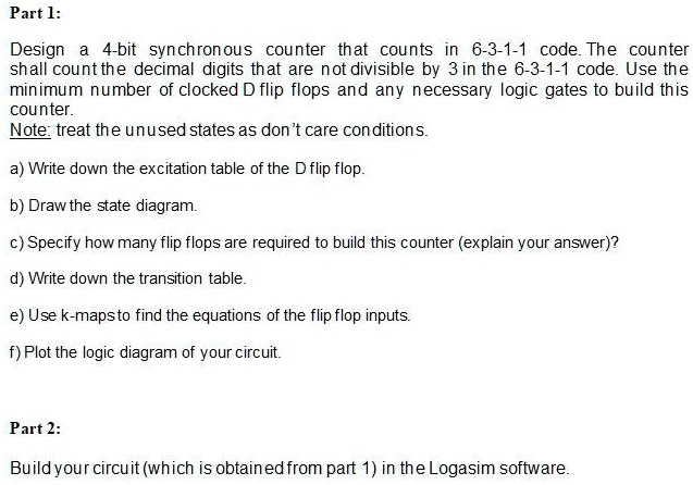 Solved Design A 4 Bit Synchronous Counter That Counts In 6 3 1 1 Code The Counter Shall Count