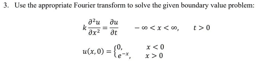 SOLVED: Use the appropriate Fourier transform to solve the given boundary value problem: âˆ‚Â²u ...