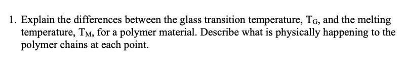 explain the differences between the glass transition temperature tg and ...