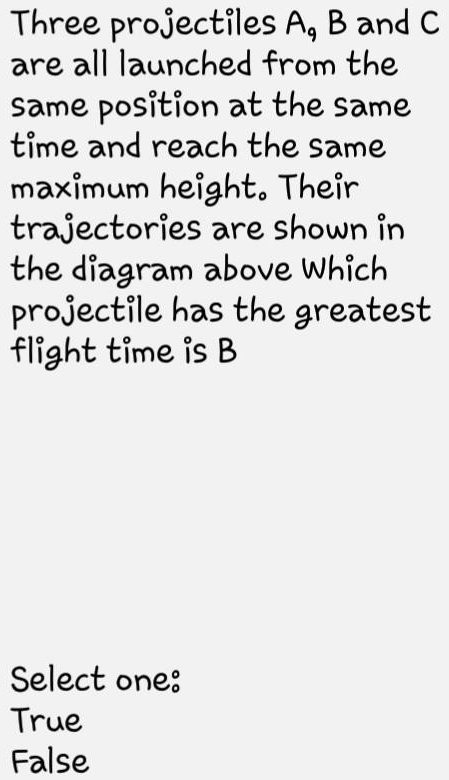 three projectiles aq b and c are all launched from the same position at the same time and reach ...