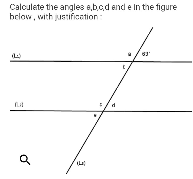 SOLVED: Calculate the angles a,b,c,d and e in the figure below with justification 63 (Lz) (L3)