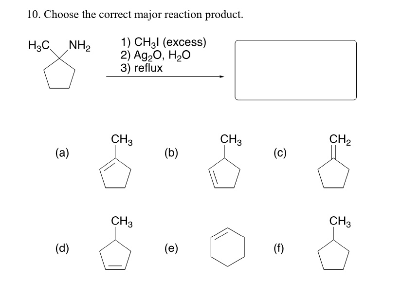 SOLVED:10. Choose the correct major reaction product HaC_ NHz 1) CH3l ...