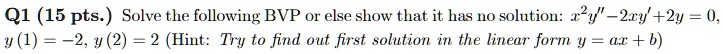 SOLVED: Solve the following BVP or else show that it has no solution: x ...