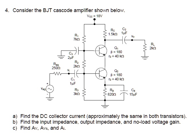 SOLVED: Consider the BJT cascode amplifier shown below: Vcc = 18V Rc = 1.5kÎ© C2 = 1Î¼F R1 = 7kÎ ...