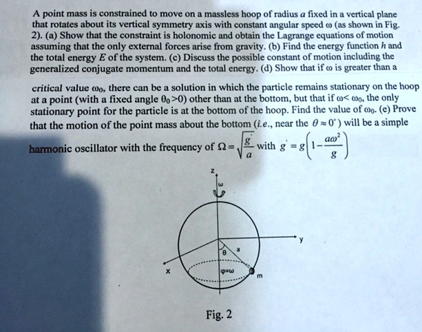A point mass is constrained to move on a massless hoop of radius a ...