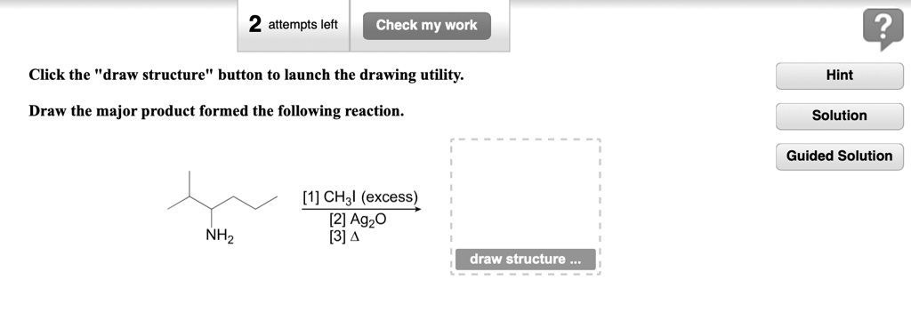SOLVED: 2 attempts left Check my work Click the "draw structure" button to launch the drawing ...