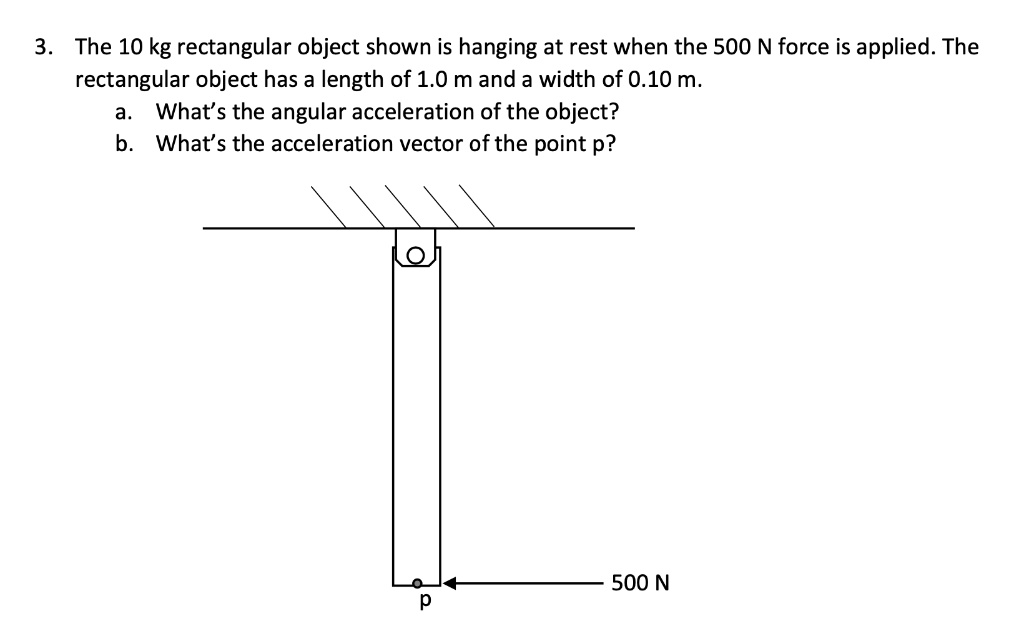 3 the 10 kg rectangular object shown is hanging at rest when the 500 n ...