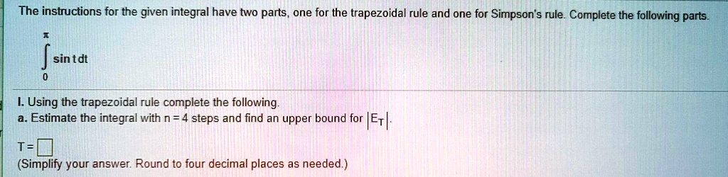 SOLVED: The instructions for the given integral have two parts one for ...