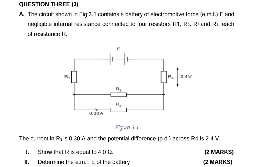 QUESTION THREE (3) A. The circuit shown in Fig 3.1 contains a battery of electromotive force (e ...
