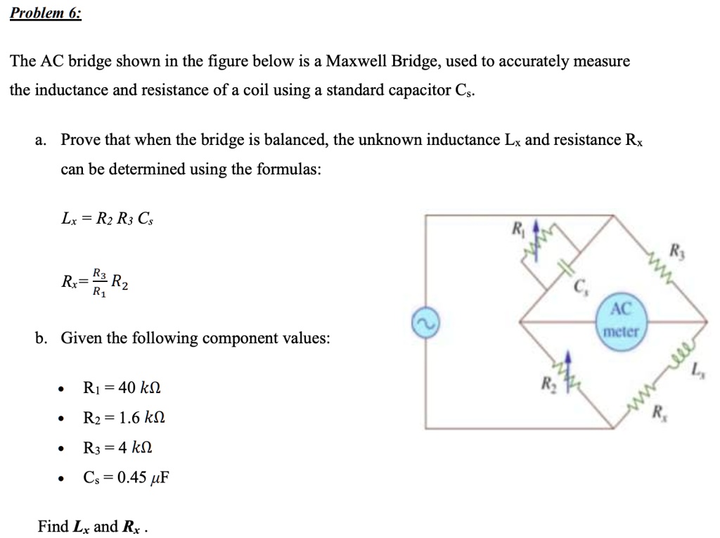[GET ANSWER] problem 6 the ac bridge shown in the figure below is a ...