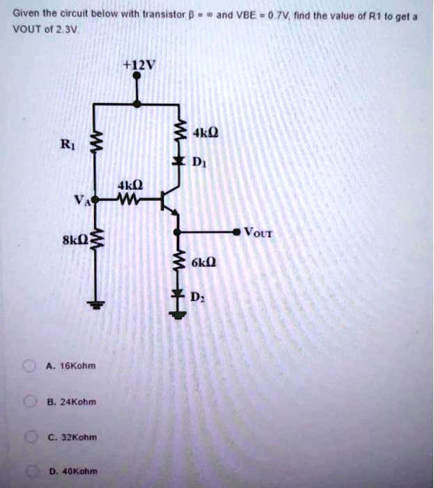 Given the circuit below with transistor β = ∞ and VBE = 0.7V, find the value of R1 to get a VOUT ...