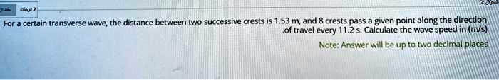 SOLVED:For a certain transverse wave; the distance between successive ...