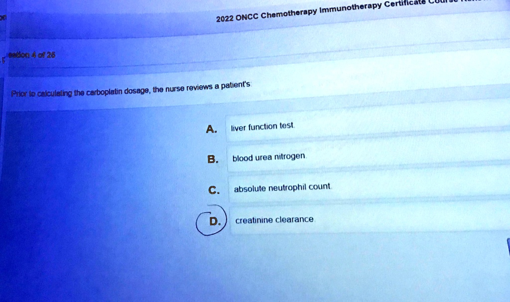 SOLVED: 2022 ONCC Chemotherapy Immunotherapy Certificate Question 4 of ...