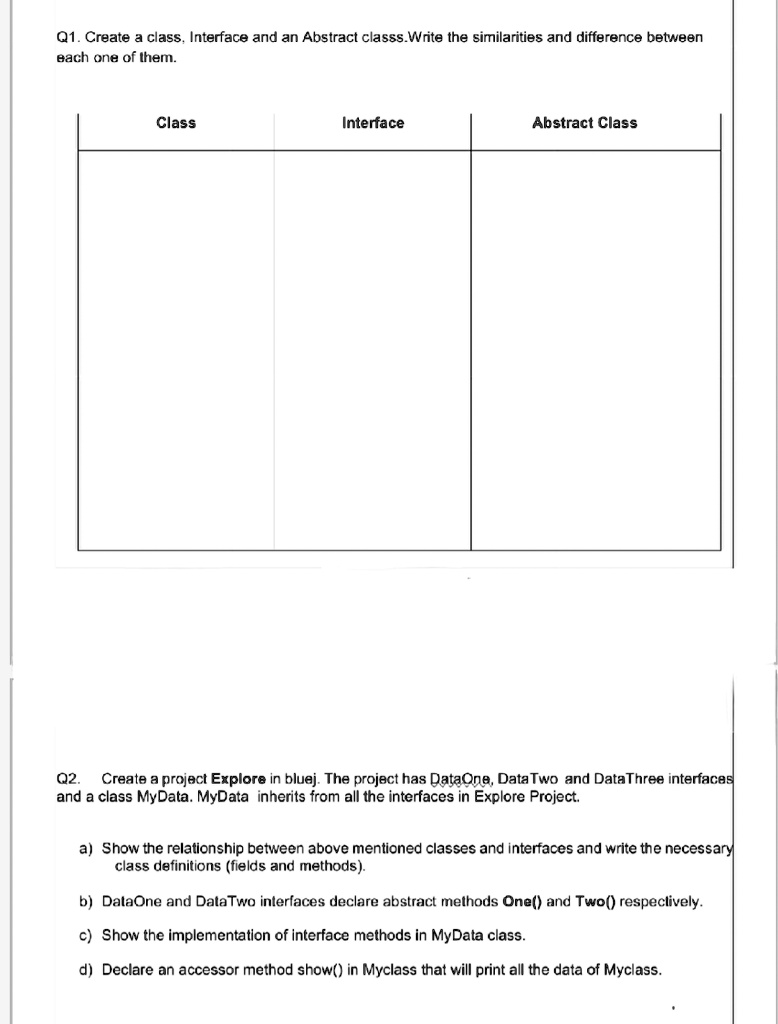 Solved Q1 Create A Class Interface And An Abstract Class Write The Similarities And