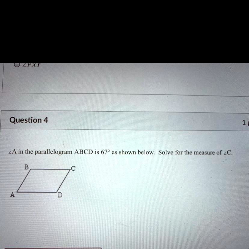 SOLVED: 'A in the parallelogram ABCD is 67° as shown below. Solve for ...
