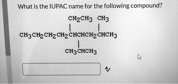 SOLVED: What is the IUPAC name for the following compound? CH3CH3 CH3 ...