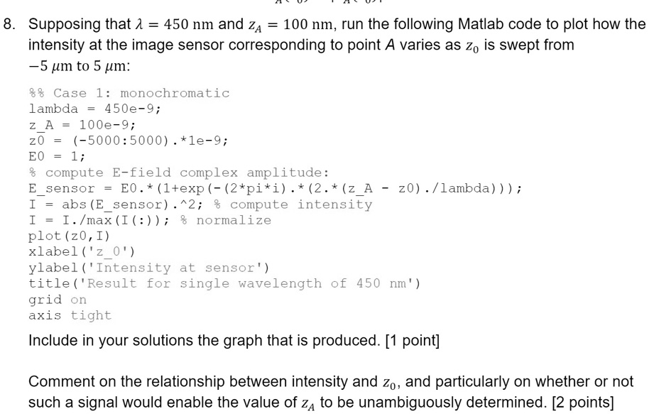 8. Supposing that λ = 450 nm and zA = 100 nm, run the following Matlab ...