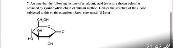 SOLVED: Assume that the following lactone of an aldonic acid (structure ...