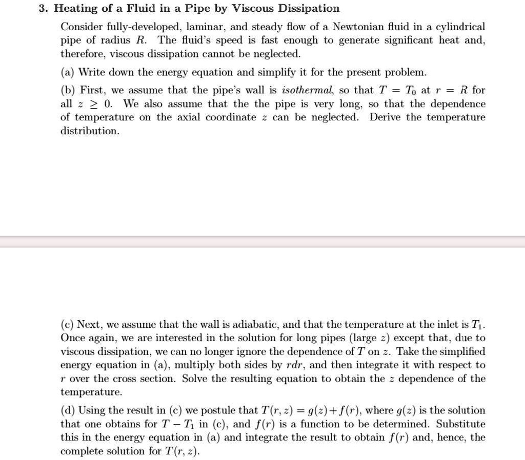 SOLVED: Heating of a Fluid in a Pipe by Viscous Dissipation Consider ...