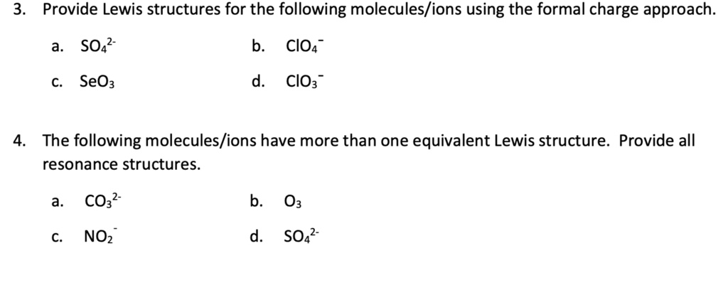 SOLVED: Provide Lewis structures for the following molecules/ions using ...