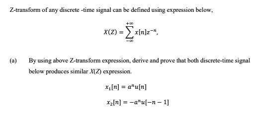 Z-transform of any discrete -time signal can be defined...