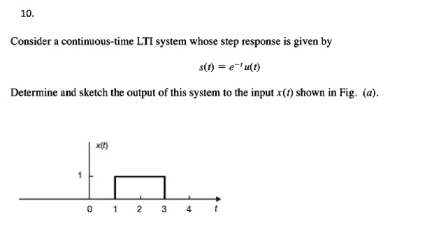 SOLVED: 10. Consider continuous-time LTI system whose step response is given by S(t) = e-'u(t ...