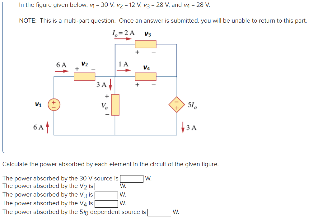 In the figure given below, v1=30 V, v2=12 V, v3=28 V, and v4=28 V. NOTE: This is a multi-part ...