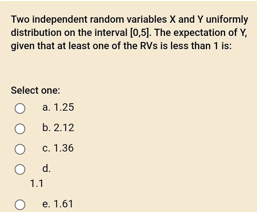 SOLVED: Two independent random variables X and Y uniformly distribution on the interval [0,5 ...