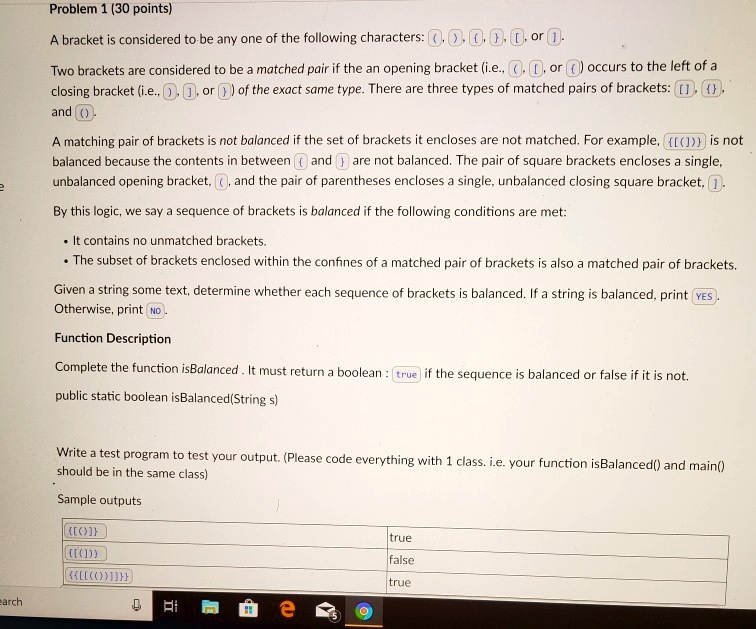 SOLVED: Problem 1 (30 points) A bracket is considered to be any one of the following characters ...